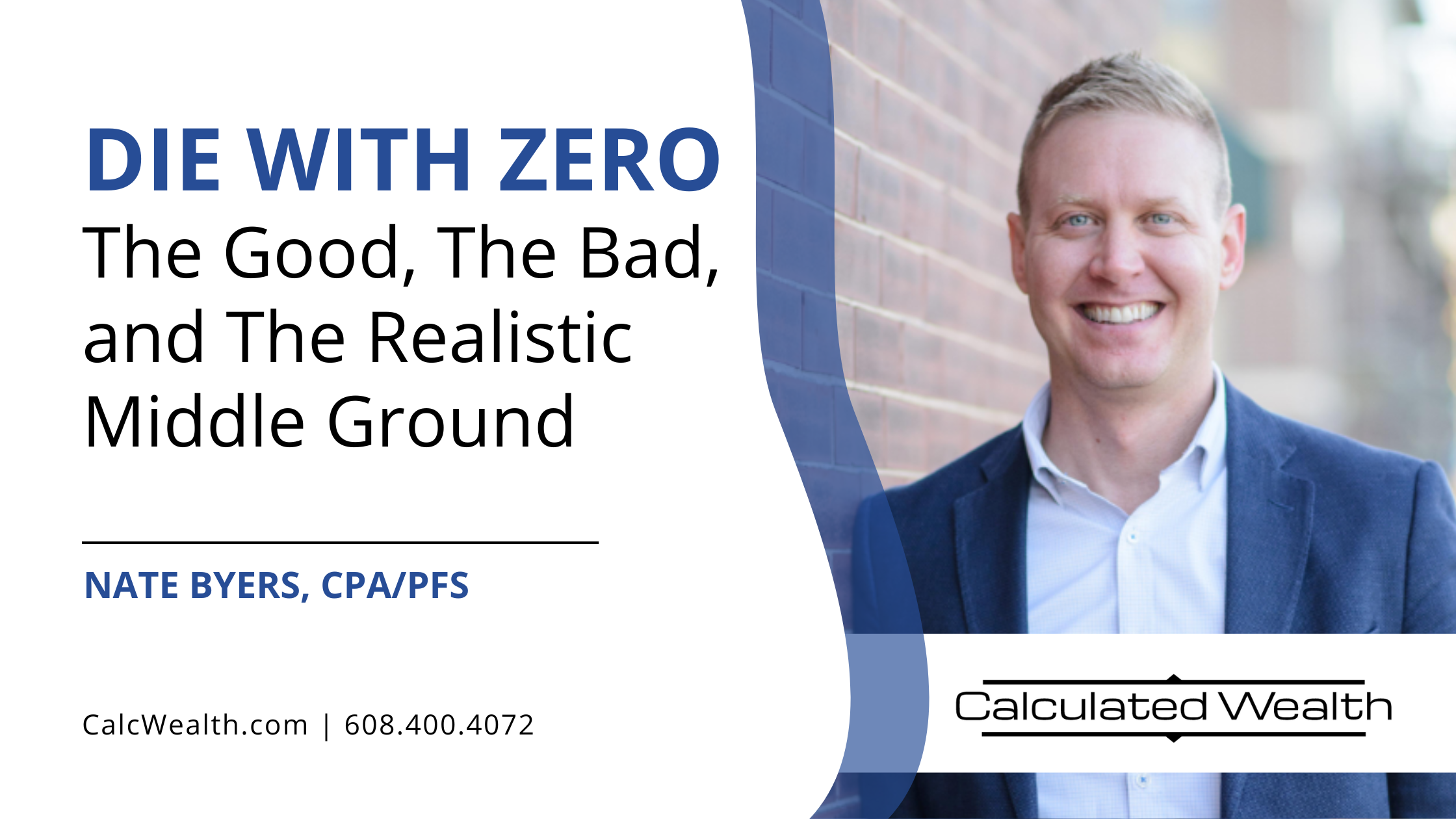 Die with Zero Financial Planning - Calculated Wealth